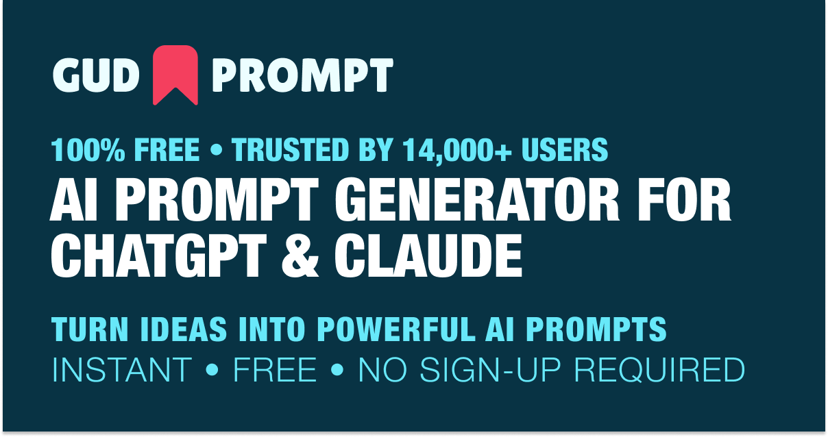 Free AI Prompt Generator | Create Better ChatGPT & Claude Prompts — Gud ...